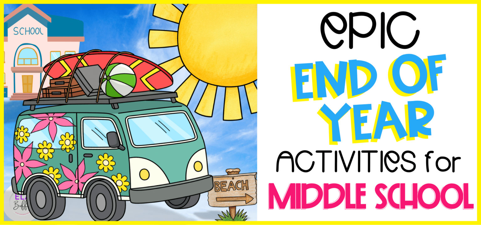 24 Must Do End of Year Activities Every Middle School Teacher Should ...